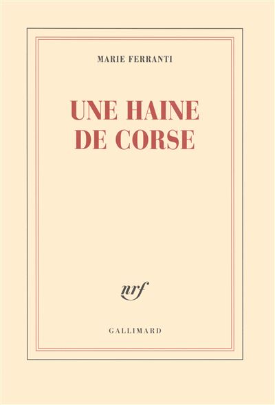 Une haine de Corse Histoire véridique de Napoléon Bonaparte et de ...