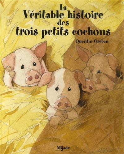 Veritable histoire des trois petits cochons Tome 0 - cartonné - Quentin ...