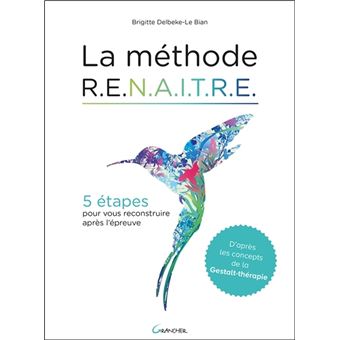 La méthode RENAITRE - 5 étapes pour vous reconstruire après l'épreuve 5 ...