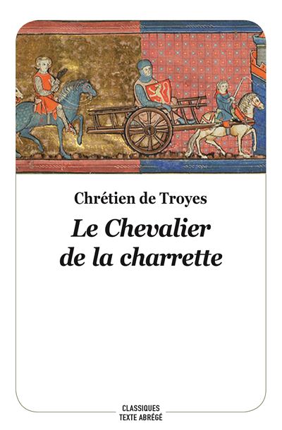 Le chevalier de la charrette - nouvelle edition Texte Abrégé, Nouvelle ...