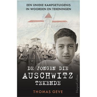 De jongen die Auschwitz tekende Een unieke kampgetuigenis in woorden en ...