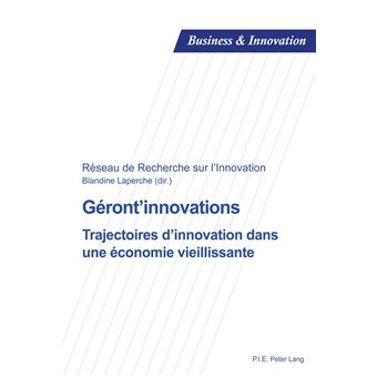 Géront'innovations Trajectoires d'innovation dans une économie ...