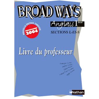 Broad ways anglais 1res l es s livre du professeur 2004 Livre du ...
