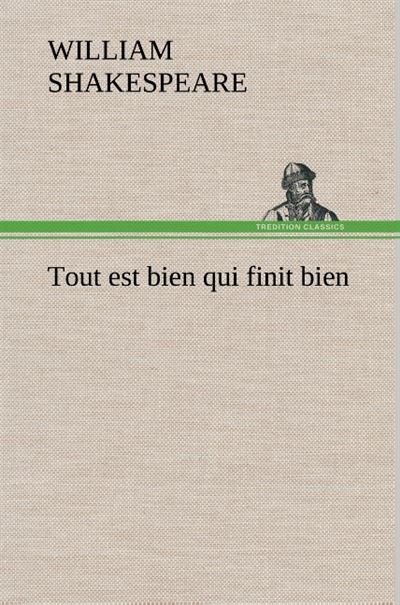 Tout est bien qui finit bien - broché - William Shakespeare - Achat Livre | fnac