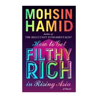 How to Get Filthy Rich in Rising Asia - Poche - Mohsin Hamid - Achat Livre | fnac