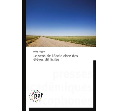 Le sens de l'école chez des élèves difficiles - broché - Henry Hoppe ...