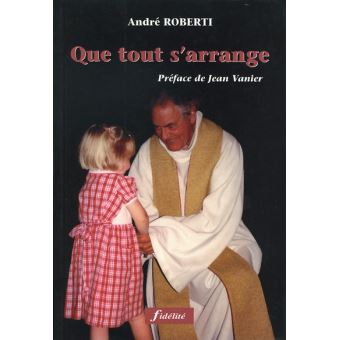 Que tout s'arrange - broché - André Roberti - Achat Livre | fnac