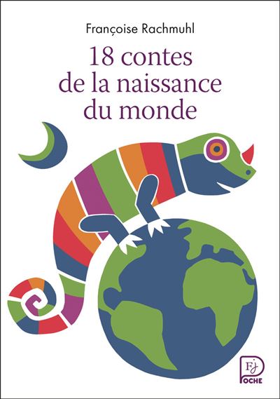 18 contes de la naissance du monde - Dernier livre de Françoise ...