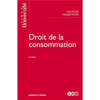 Droit de la consommation 6ème édition - Dernier livre de Yves Picod ...