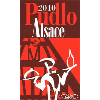 Pudlo Alsace 2010 Edition 2009 - broché - Gilles Pudlowski - Achat ...