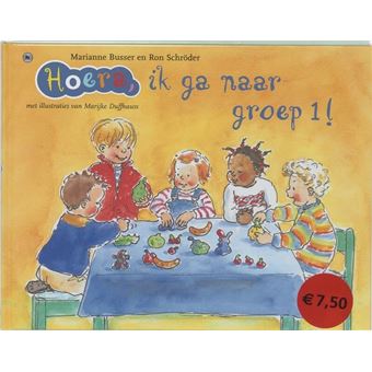 Hoera-boeken - Hoera - ik ga naar groep 1! - Marianne Busser, Ron ...