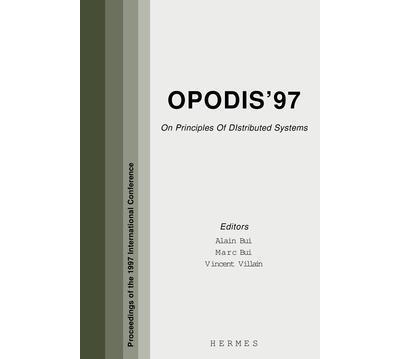 OPODIS'97 on principles of distributed systems - Alain Bui, Marc Bui ...