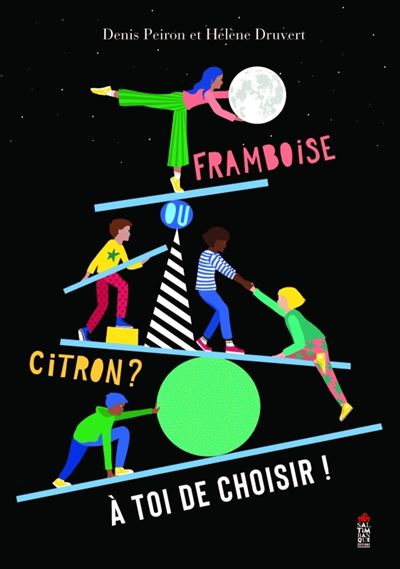 Framboise ou citron ? A toi de choisir! - cartonné - Denis Peiron ...