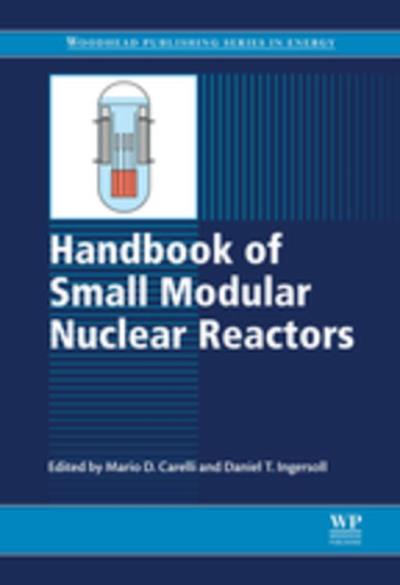 Handbook of small modular nuclear reactors - relié - Mario D. Carelli - Achat Livre ou ebook | fnac