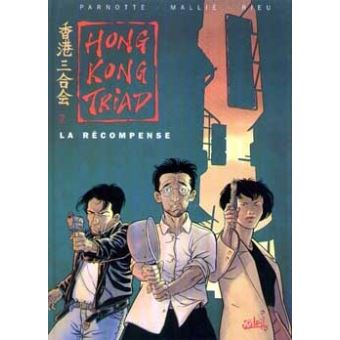 Hong Kong Triad - Tome 2 - La récompense - Joël Parnotte, Vincent ...