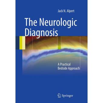 The neurologic diagnosis in adults - relié - N.Jack Alpert - Achat ...