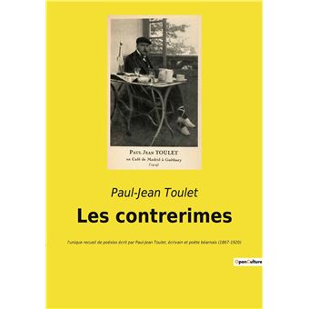 Les contrerimes L'unique recueil de poésies écrit par Paul-Jean Toulet ...