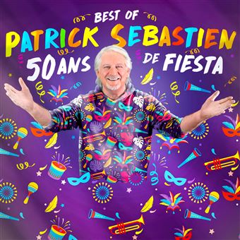 50 ans de Fiesta / Best Of - Patrick Sébastien - CD album - Achat ...