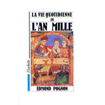 La Vie quotidienne en l'an Mille - Edmond Pognon - Achat Livre | fnac