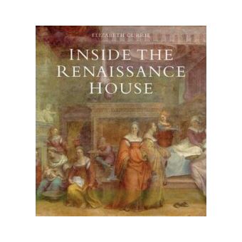 Inside the Renaissance House - cartonné - Elizabeth Currie - Achat ...