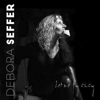 Let Me Fly Away - Débora Seffer - Thierry Eliez - CD album - Achat ...