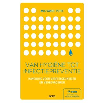 Van hygiëne tot infectiepreventie handboek voor verpleegkundigen en ...