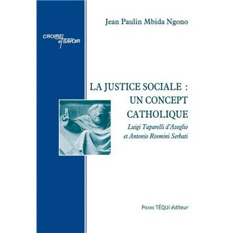 La justice sociale : un concept catholique Luigi Taparelli d’Azeglio et ...