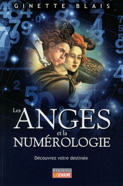 Les anges et la numérologie - broché - Ginette Blais - Achat Livre ou ...