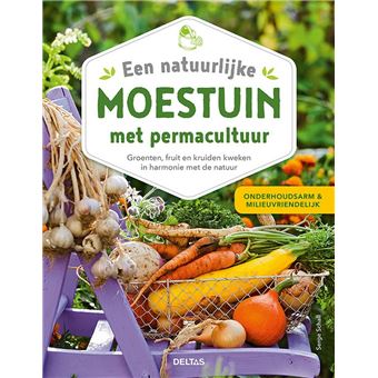 Een natuurlijke moestuin met permacultuur groenten, fruit en kruiden ...