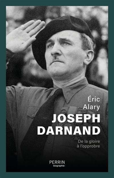 Joseph Darnand - Dernier livre de Eric Alary - Précommande & date de ...