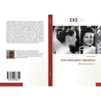 Une croix pour signature Ekri nom' ma fè ou + - broché - Gervais ...