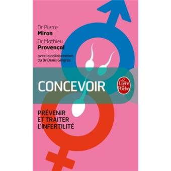 Concevoir Prévenir et traiter l'infertilité - Poche - Pierre Miron ...