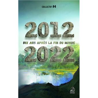2012 2022 : Dix ans après la fin du monde - broché - Chris Aargann ...