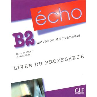 Echo b2 livre du professeur de francais - broché - Collectif - Achat Livre | fnac
