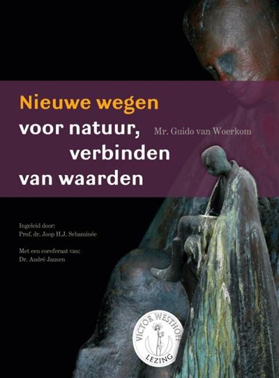 Nieuwe wegen voor natuur, verbinden van waarden - broché - Guido van ...