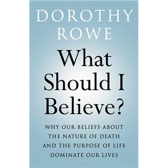 What should i believe? - Poche - Dorothy Rowe - Achat Livre ou ebook | fnac
