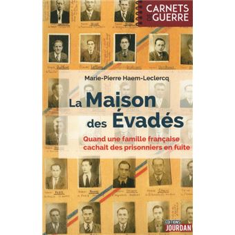 La maison des évadés - Quand une famille française cachait des ...