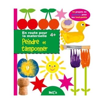 En route pour la maternelle Peindre et tamponner 4+ - broché ...