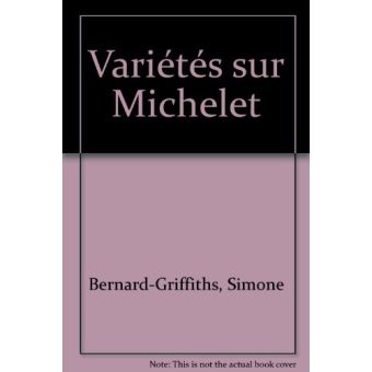 Variétés sur Michelet - broché - Simone Bernard-Griffiths - Achat Livre ...