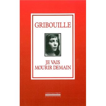 Je Vais Mourir Demain - broché - Gribouille - Achat Livre | fnac