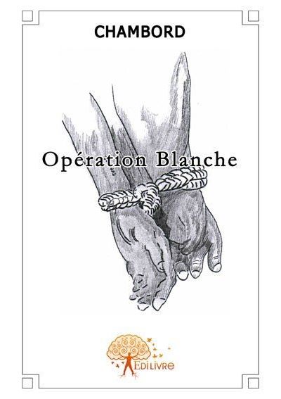 Opération blanche - broché - Chambord Chambord - Achat Livre | fnac