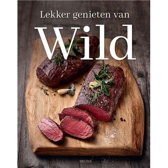 Lekker genieten van wild - cartonné - Alena Steinbach, Eike Mross - Achat Livre | fnac
