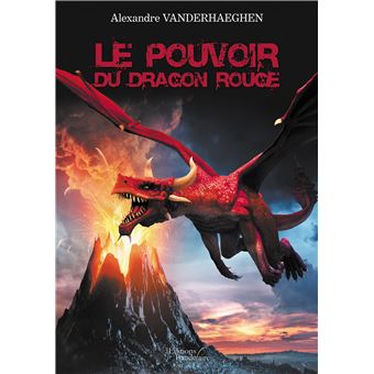 Le Pouvoir du Dragon Rouge - broché - Alexandre Vanderhaeghen - Achat ...