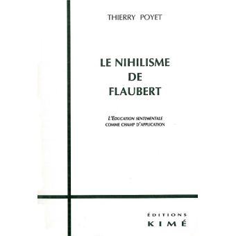 Le Nihilisme de Flaubert - broché - Thierry Poyet - Achat Livre | fnac