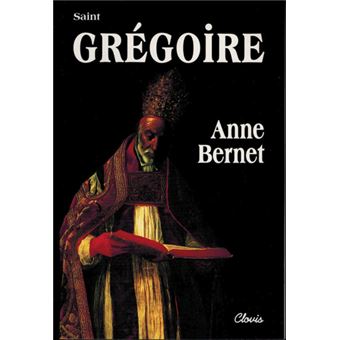 Saint Grégoire le Grand - broché - Anne Bernet - Achat Livre | fnac