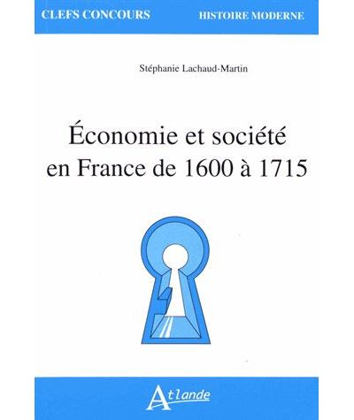 Economie et société en France de 1600 à 1715 - broché - LACHAUD-MARTIN ...