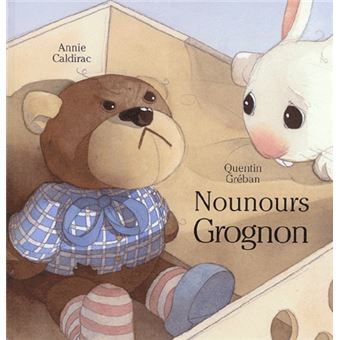 Nounours grognon - cartonné - Quentin Gréban - Achat Livre | fnac