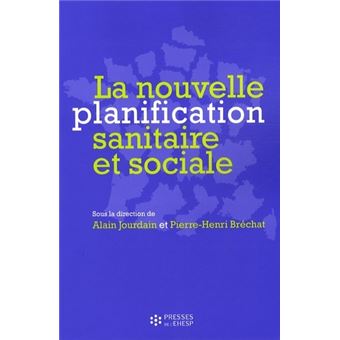 La nouvelle planification sanitaire et sociale - broché - Alain ...