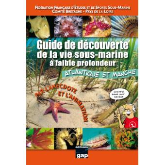 Guide de découverte de la vie sous-marine à faible profondeur Manche et ...