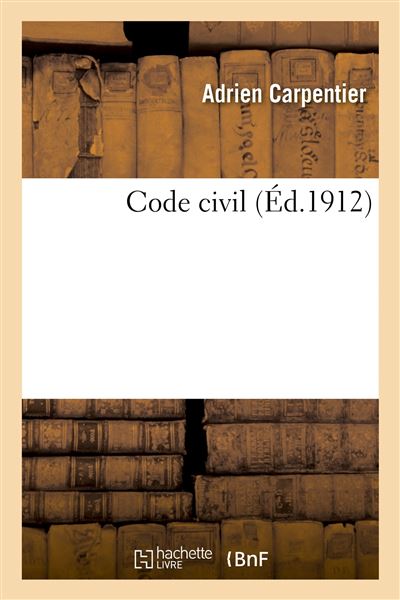 Code civil - broché - Adrien Carpentier - Achat Livre | fnac